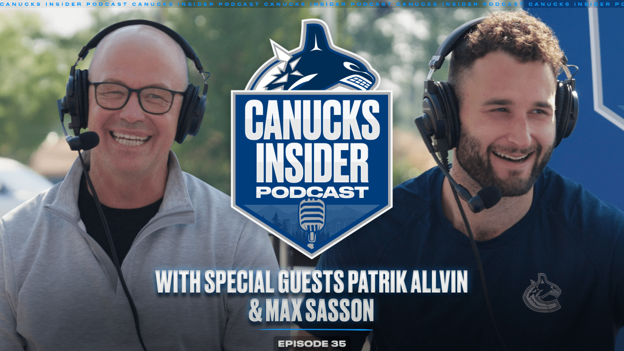Patrik Allvin and Max Sasson Join Canucks Insider Podcast at Day 3 of ...