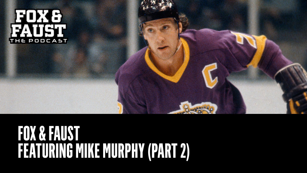 The Fox and Faust Podcast | Mike Murphy Pt. 2 | Los Angeles Kings