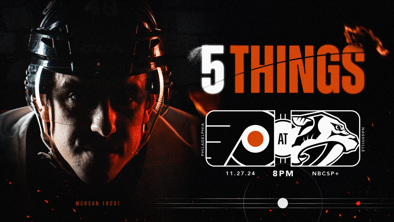 5 Things: Flyers @ Predators | Philadelphia Flyers