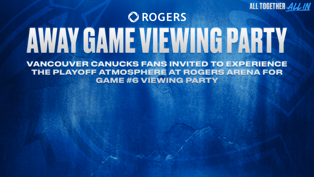 VANCOUVER CANUCKS FANS INVITED TO EXPERIENCE THE PLAYOFF ATMOSPHERE AT ...