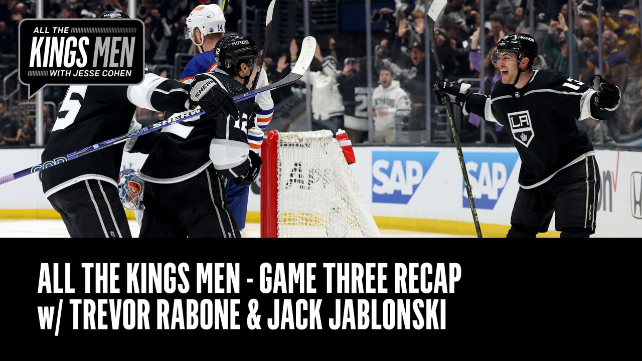 All the Kings Men Podcast | Game Three Recap | Los Angeles Kings
