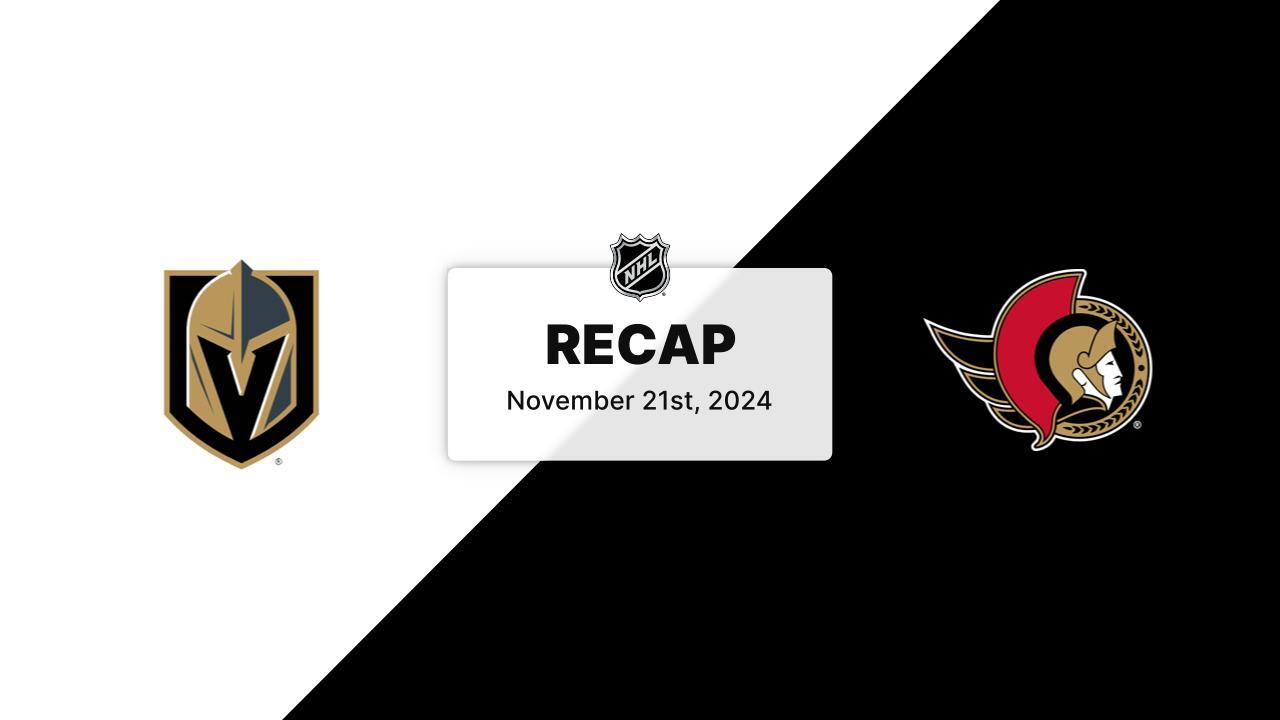 VGK at OTT | Recap | Ottawa Senators