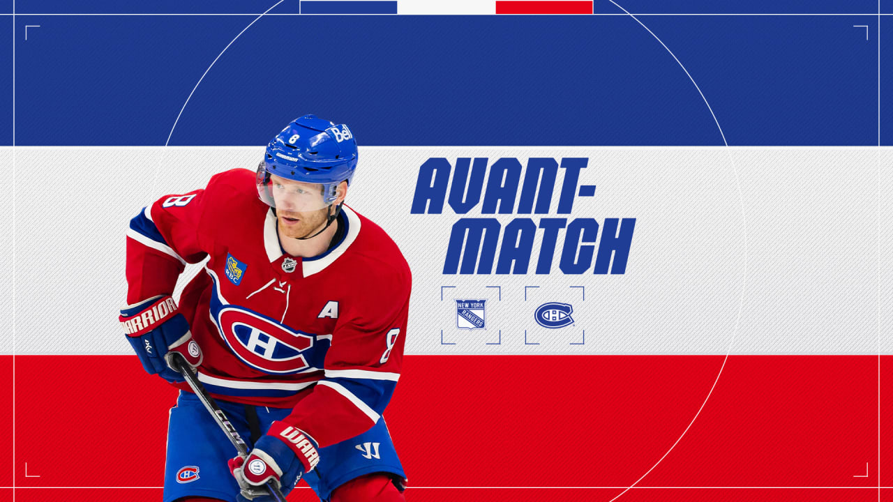 NYR@MTL : Ce que vous devez savoir | Canadiens de Montréal