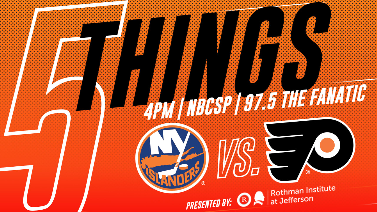 5 THINGS: Islanders vs. Flyers | Philadelphia Flyers