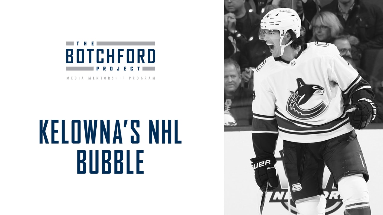 Botchford Project - Kelowna's NHL Bubble | Vancouver Canucks