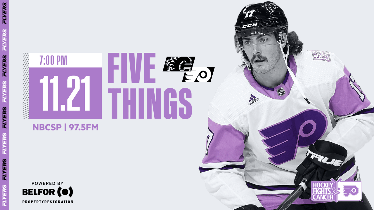 5 THINGS: Flyers vs. Flames | Philadelphia Flyers