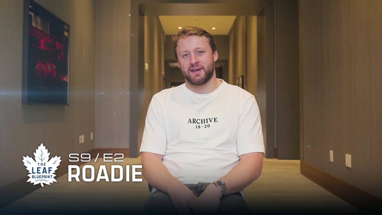 The Leaf: Blueprint S9 E2: Roadie | Toronto Maple Leafs