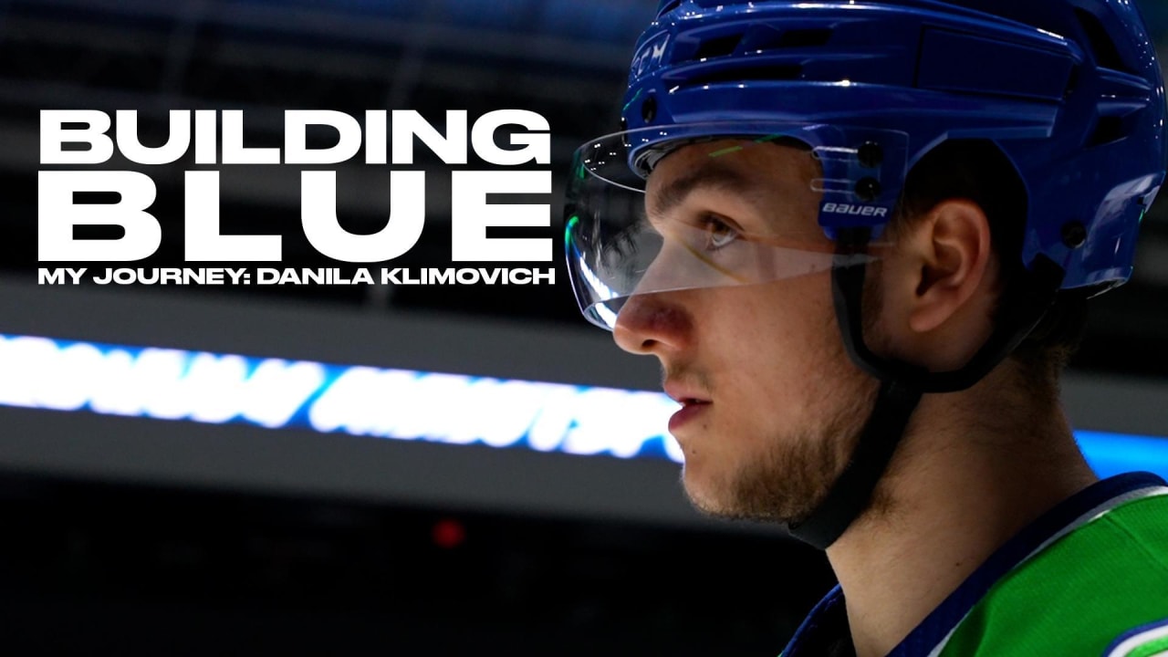 Danila Klimovich - Building Blue | Vancouver Canucks
