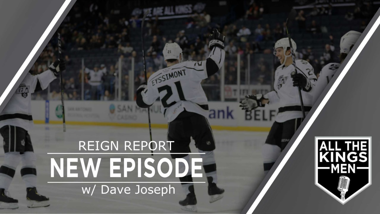 PODCAST: Reign Report with Dave Joseph | Los Angeles Kings