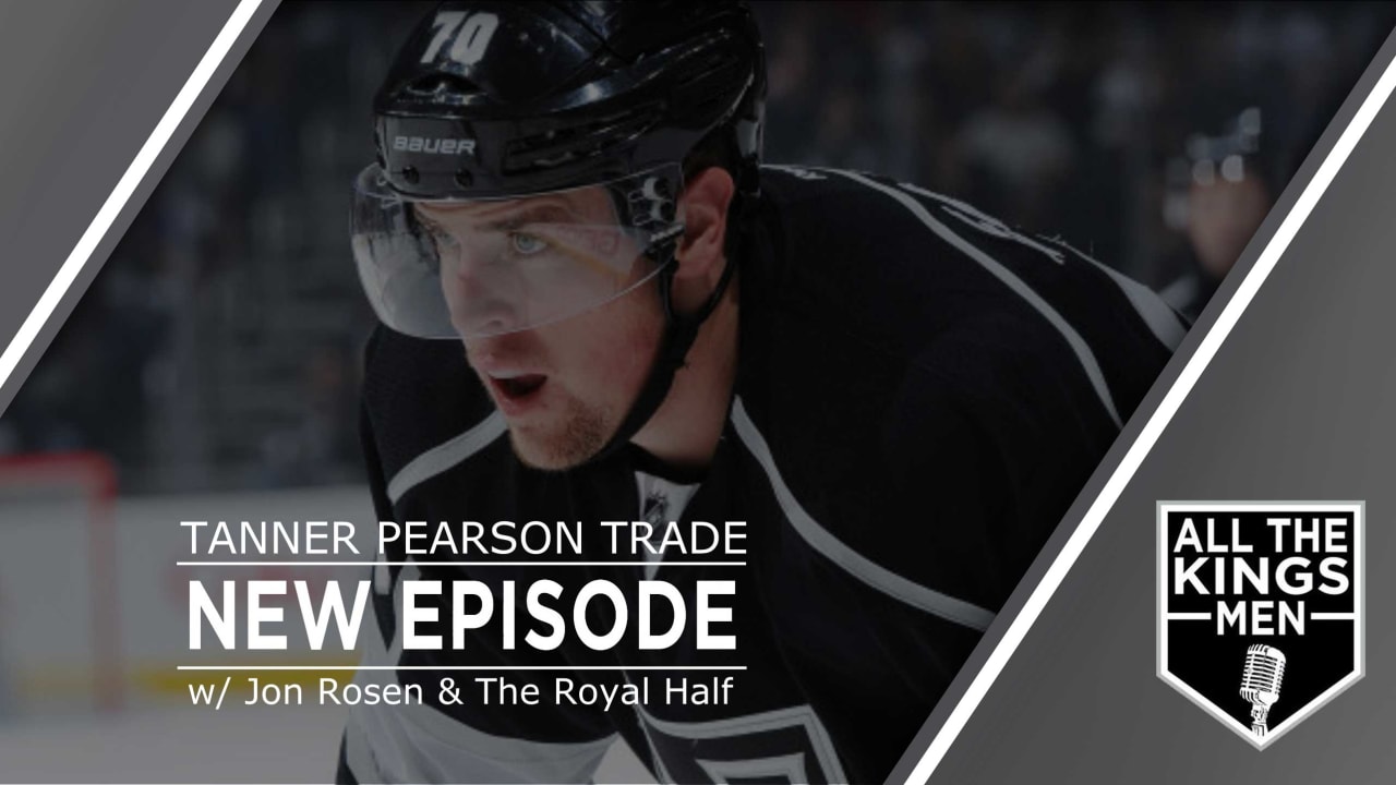 PODCAST: Tanner Pearson Trade | Los Angeles Kings