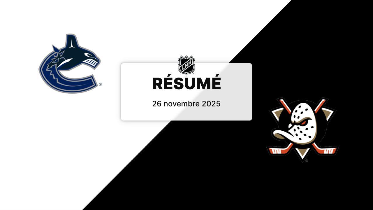 VAN vs ANA | Résumé | 26/11/2025 | LNH.com