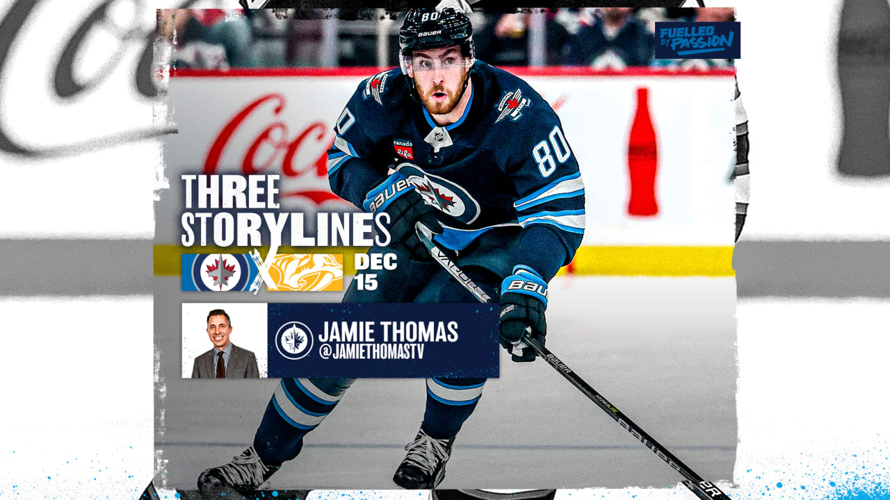 Thomas' Three Storylines - NSH @ WPG | Winnipeg Jets