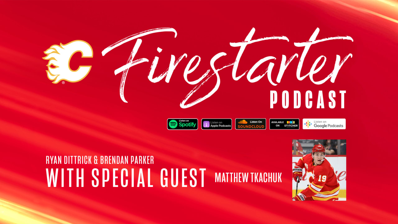 FIRESTARTER PODCAST - E13, S3 - MATTHEW TKACHUK | Calgary Flames