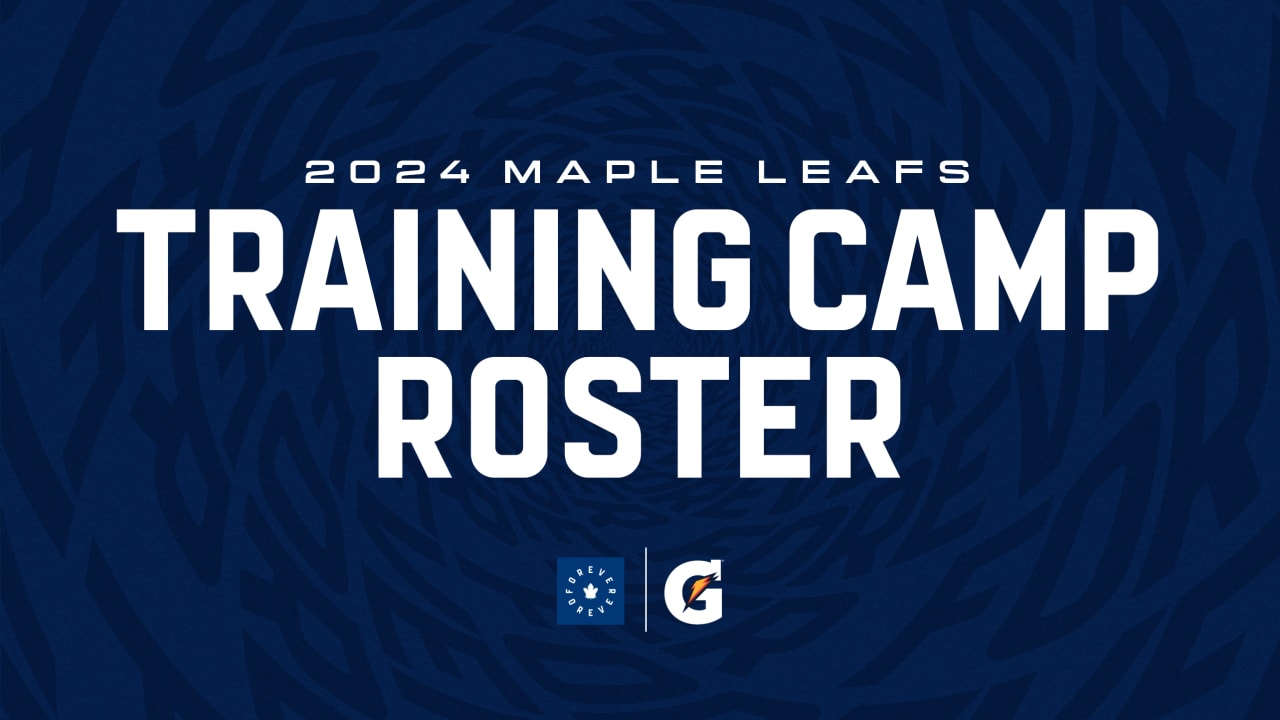 Maple Leafs Announce 2024 Training Camp Roster | Toronto Maple Leafs