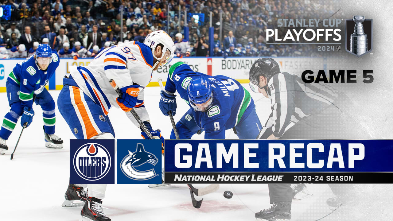 Miller scores late in 3rd, Canucks push Oilers to brink with Game 5 win ...