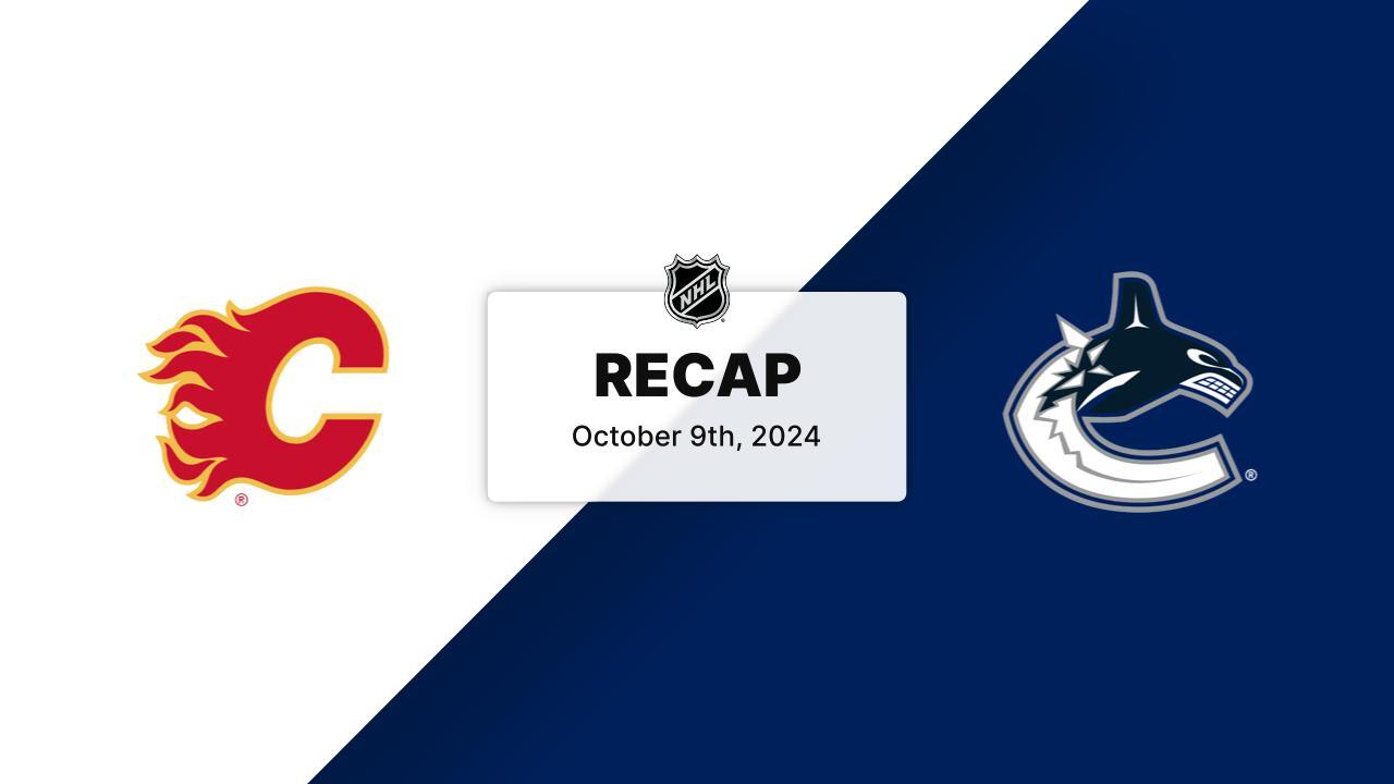 Flames at Canucks 10.09.24 | Vancouver Canucks