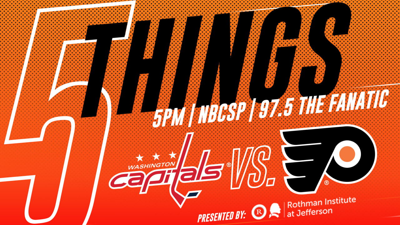 5 THINGS: Capitals vs. Flyers | Philadelphia Flyers