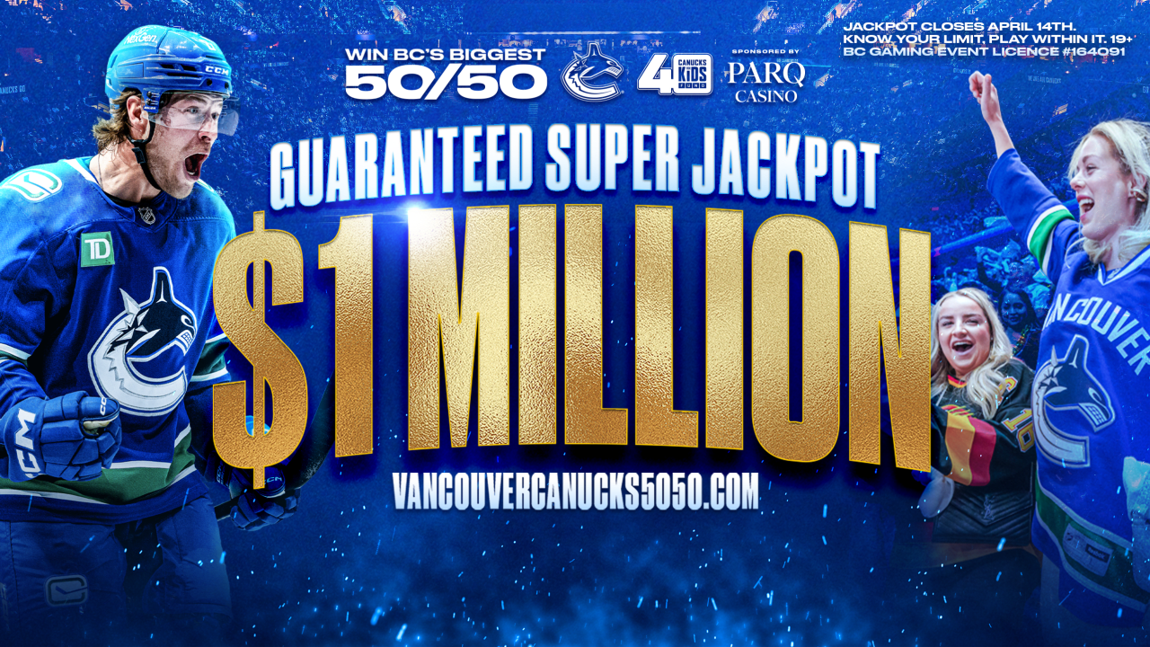 CANUCKS FOR KIDS FUND $1 MILLION 50/50 SUPER JACKPOT ON SALE NOW ...