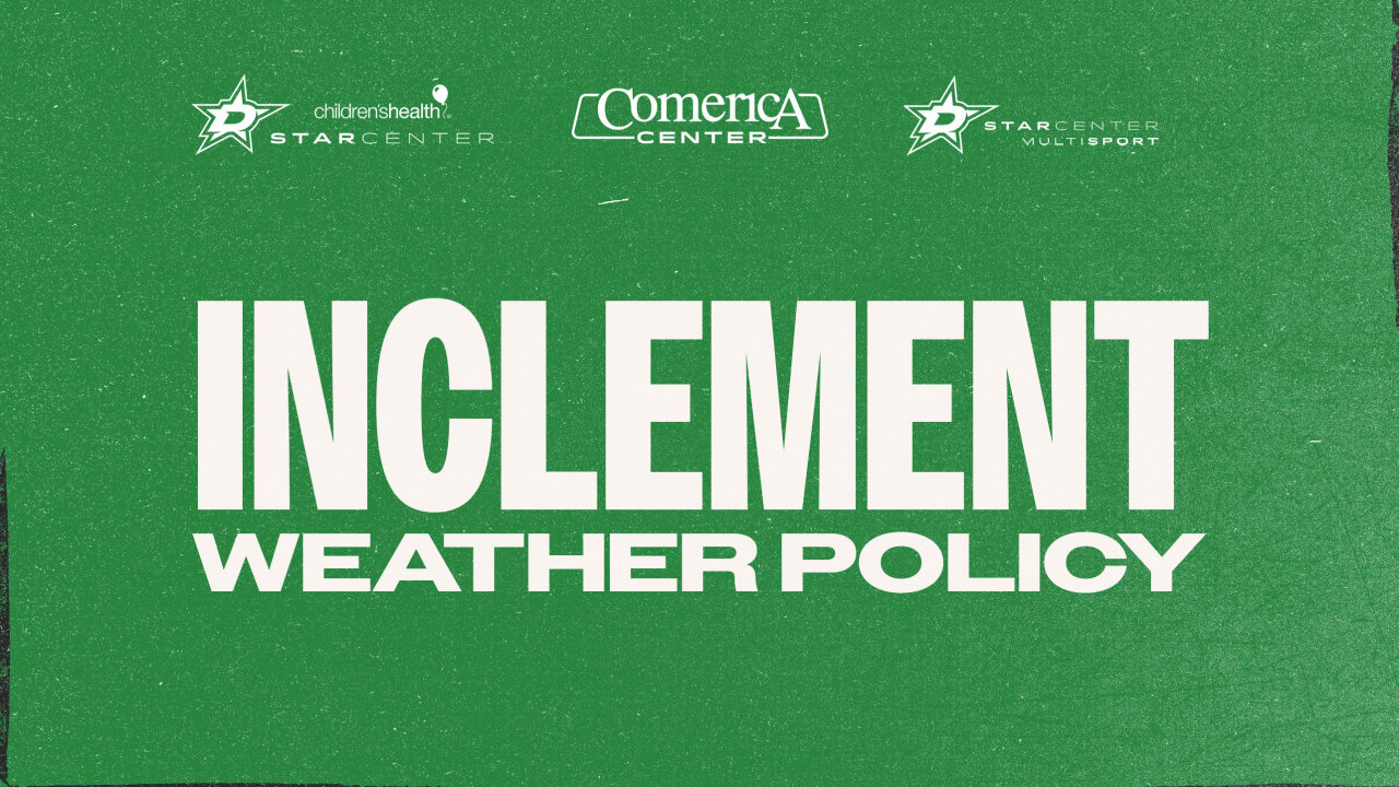 Inclement Weather Policy: StarCenters & Comerica Center | Dallas Stars