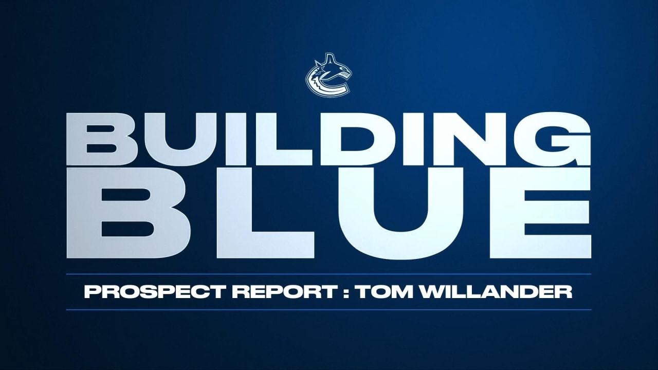 Tom Willander - Prospect Report | Vancouver Canucks