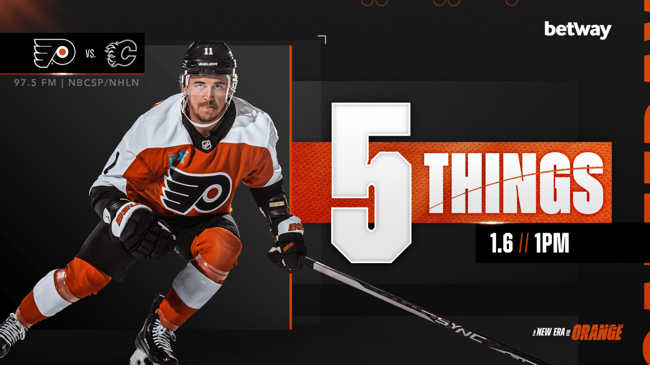 5 Things: Flyers vs. Flames | Philadelphia Flyers