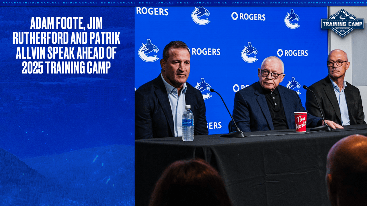 Adam Foote, Jim Rutherford and Patrik Allvin Speak Ahead of 2025 Training Camp | Vancouver Canucks